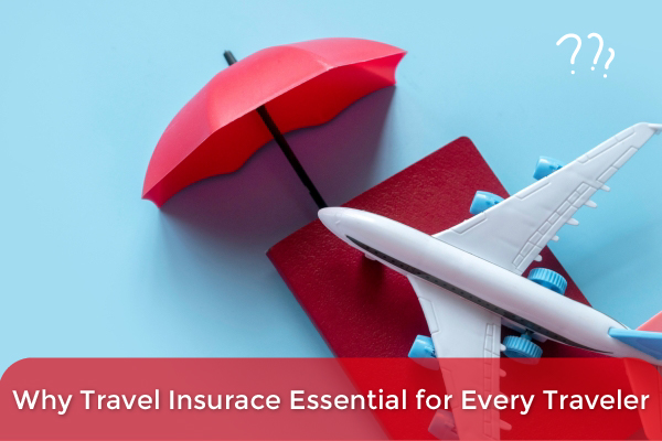 Protect Your Trip: Why Every Traveler Should Get Travel Insurance ...